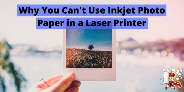 What Happens If You Use Inkjet Photo Paper In A Laser Printer Big What Happens If You Use Inkjet Photo Paper In A Laser Printer Big